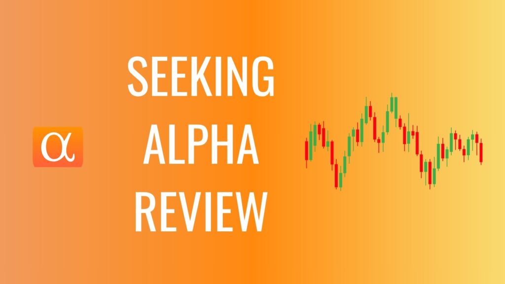 Seeking Alpha Review: Does It Really Help You Pick Better Stocks?